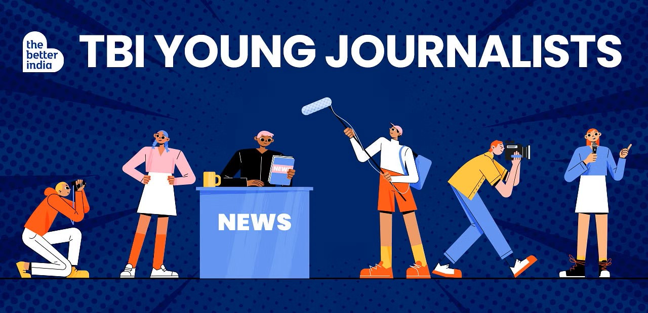 TBI Young Journalists - The Better India